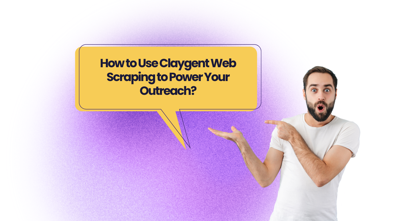 How to Use Claygent for Web Scraping? – Best Practices and AI Workflow for Outreach