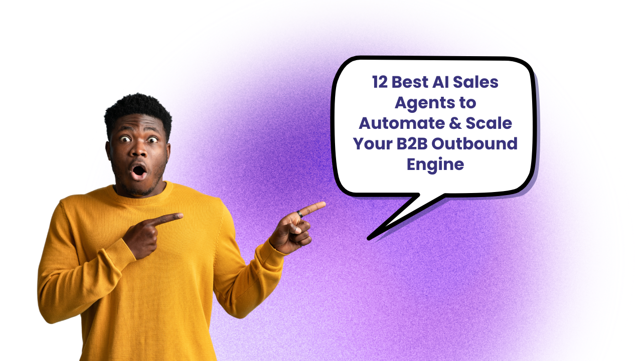 12 Best AI Sales Agents For Outbound in 2025 - Full Review