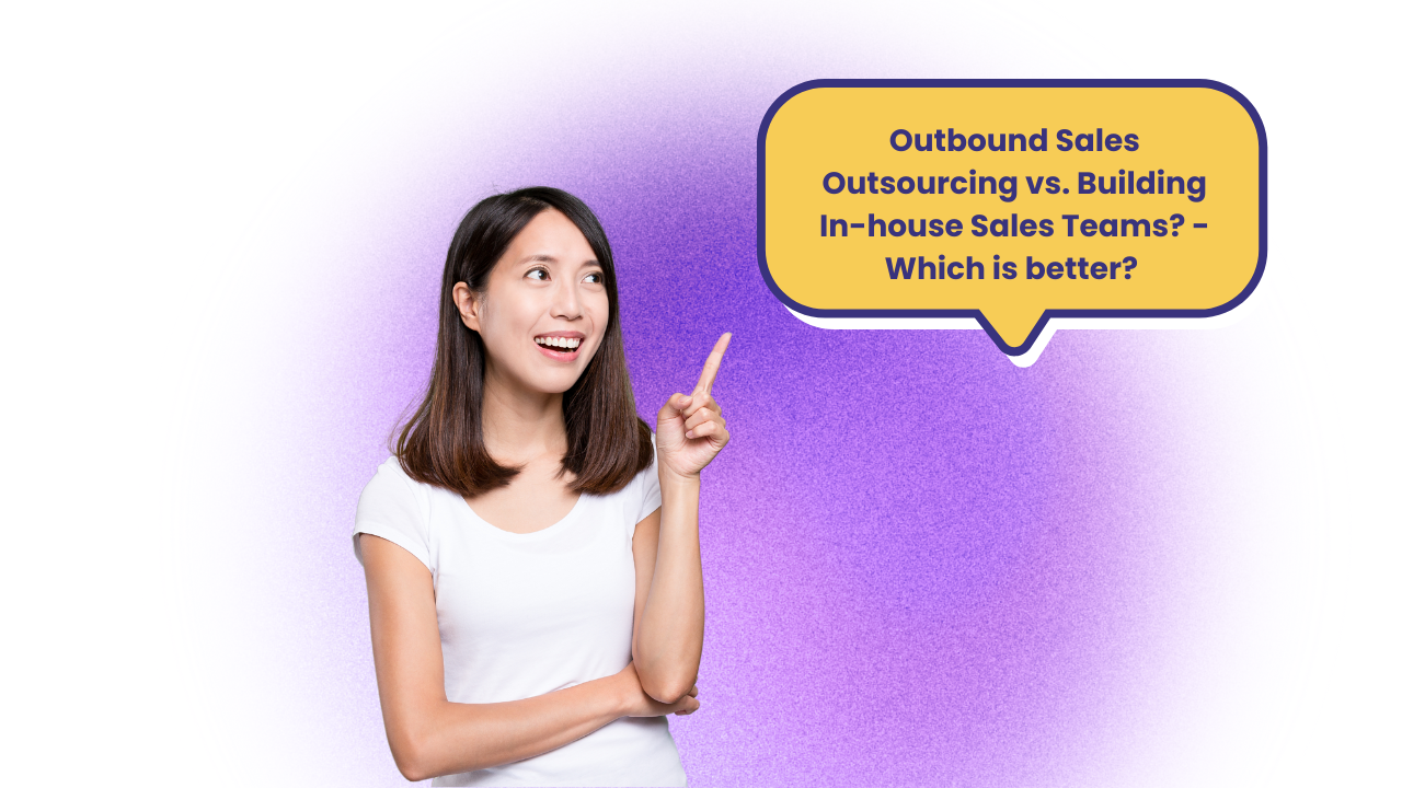 Outbound Sales Outsourcing vs In-House: Which Works Best?